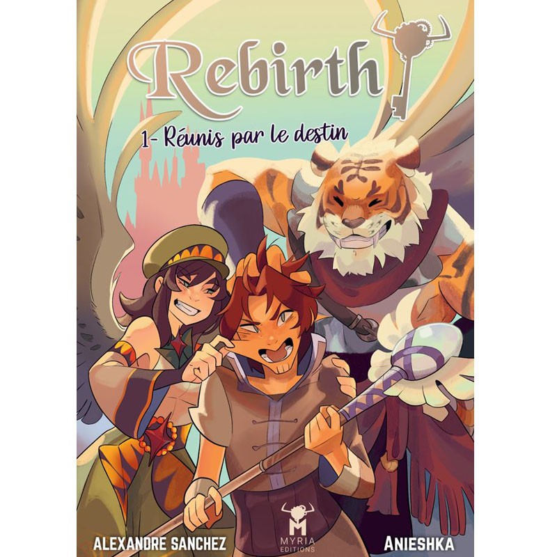 REBIRTH! - Tome 1 - Réunis par le Destin